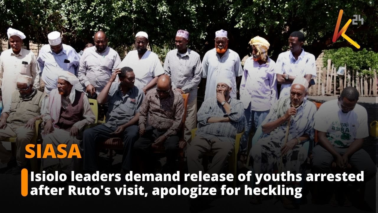 Isiolo leaders demand release of youths arrested after Ruto's visit ...