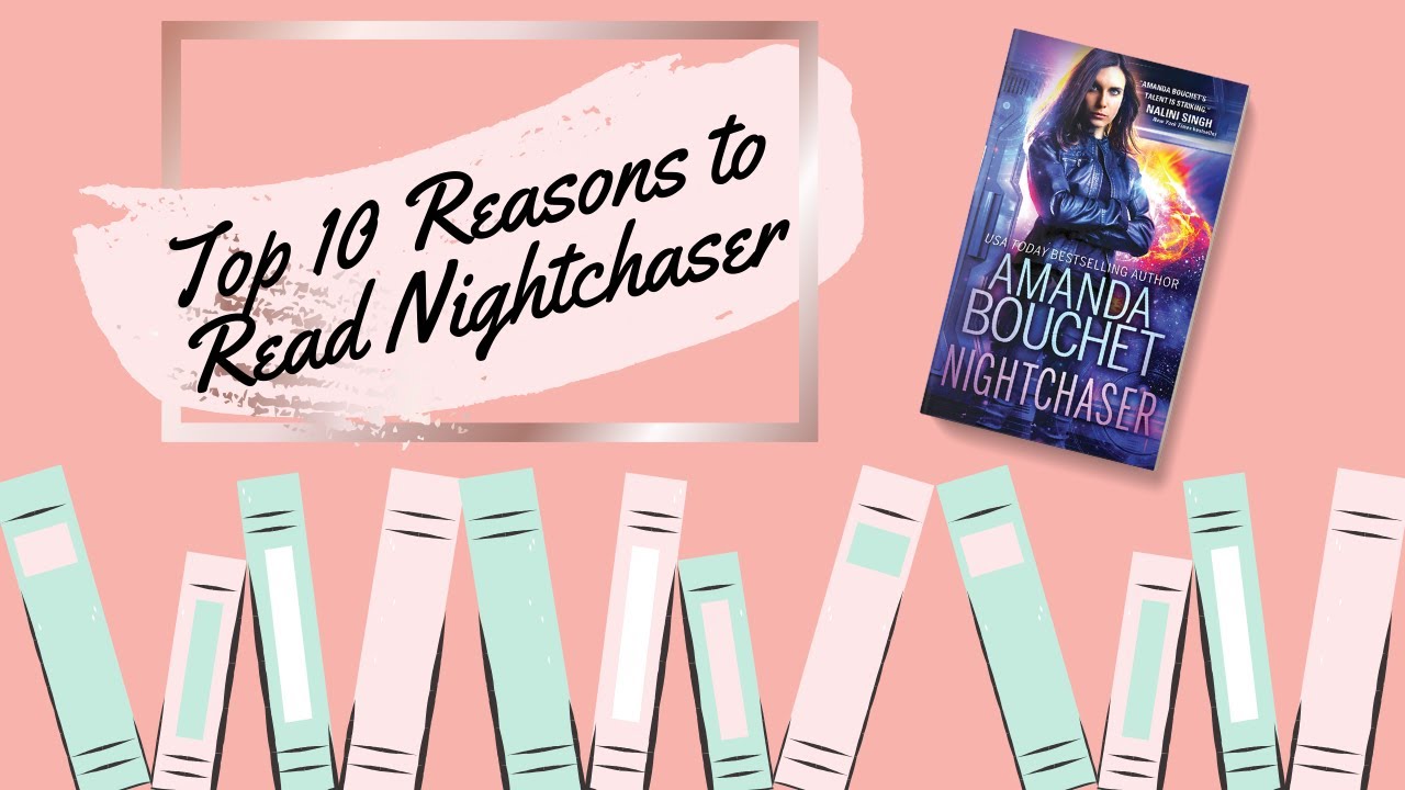 Top Ten Reasons to Read Nightchaser by Amanda Bouchet - YouTube