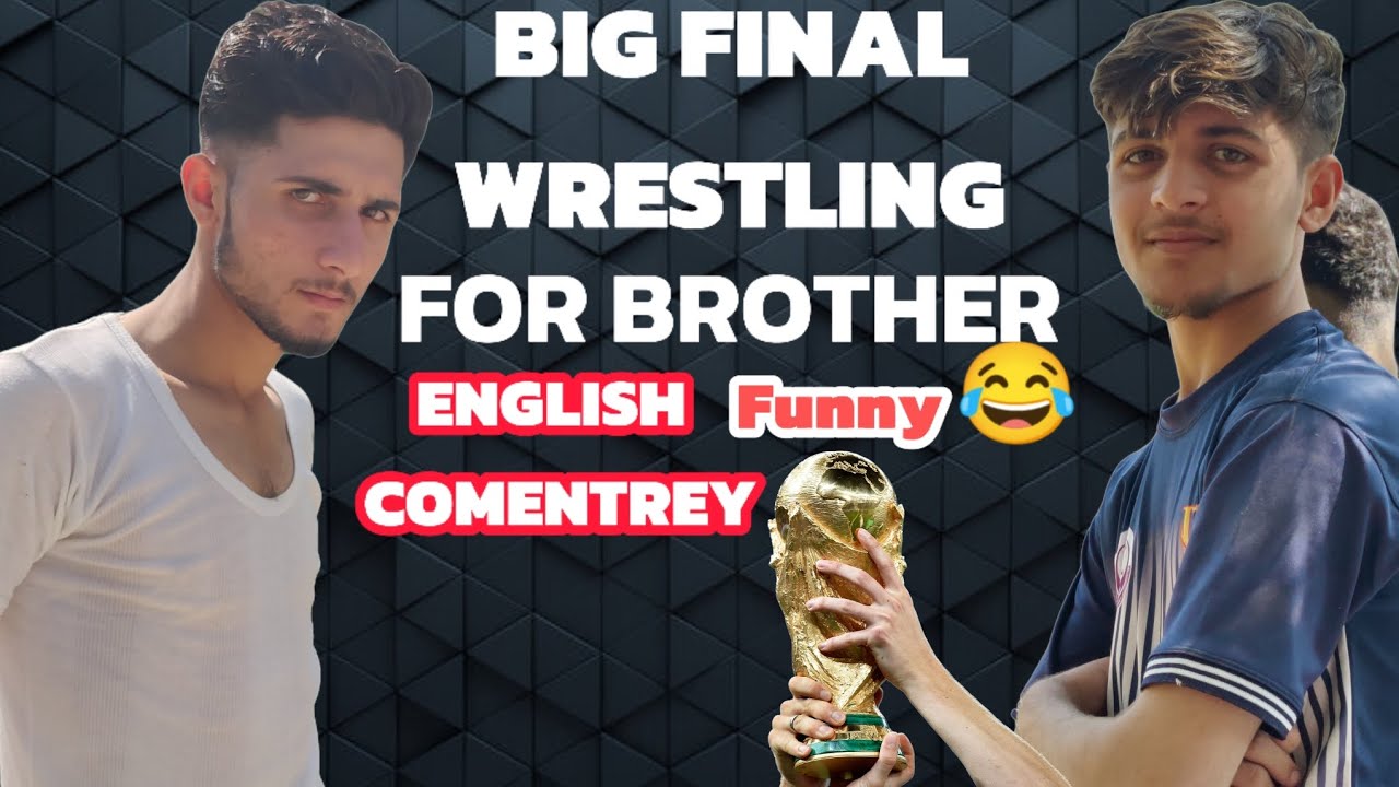 Big FAINAL Wrestling For Funny Brother My First Wrestling Video For ...