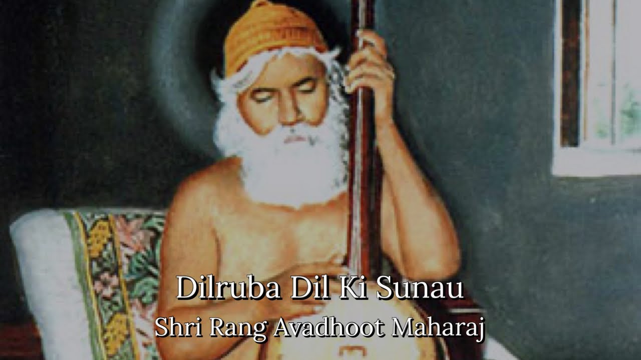 Dilruba Dil Ki Sunau ~ Shri Rang Avadhoot Maharaj Bhajan - YouTube