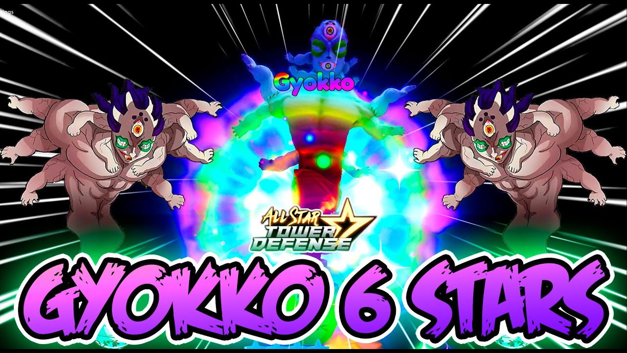 🐠 GYOKKO 6 STARS SHOWCASE 🏺🌟ALL STAR TOWER DEFENSE 🌟#ROBLOX - YouTube