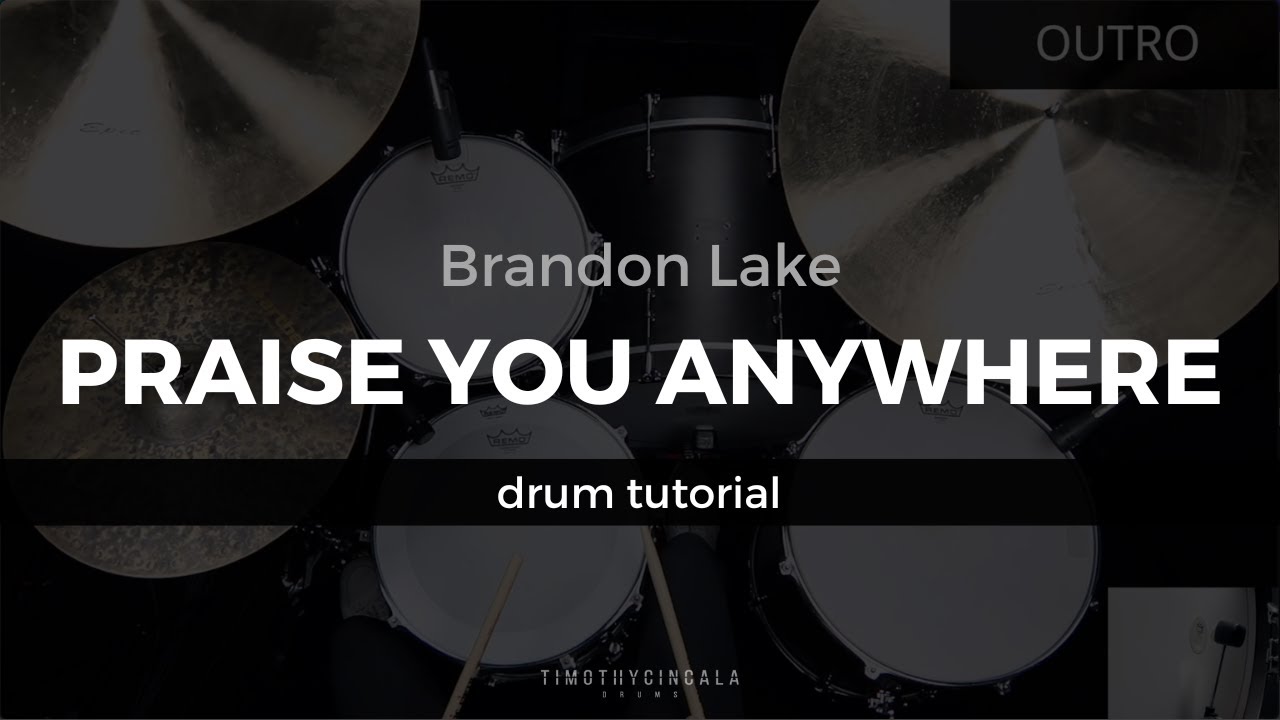 Praise You Anywhere - Brandon Lake (Drum Tutorial/Play-Through) - YouTube
