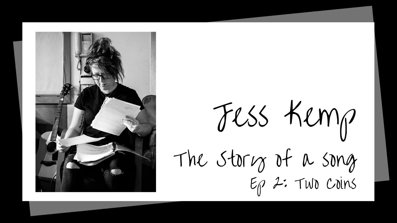 JESS KEMP ️ THE STORY OF A SONG ️ EP 2: TWO COINS - YouTube