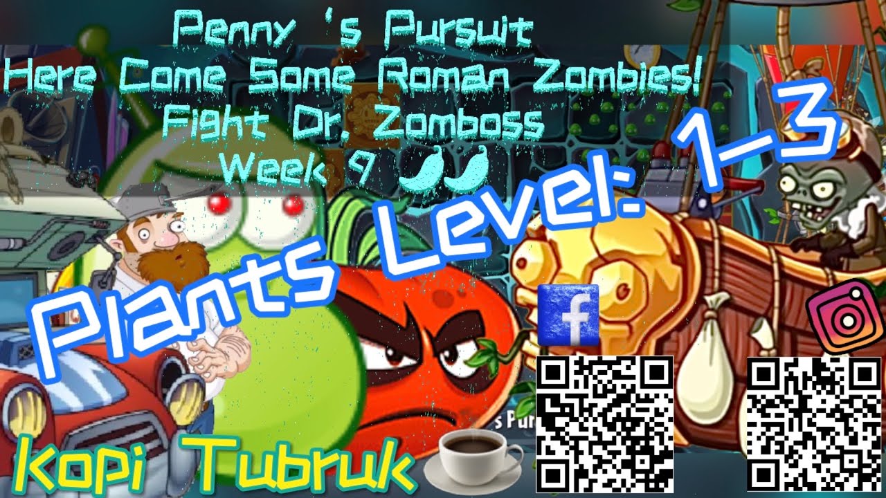 PvZ 2 Penny‘s Pursuit FIGHT Dr. ZOMBOSS Week 9 Here Come Some Roman ...