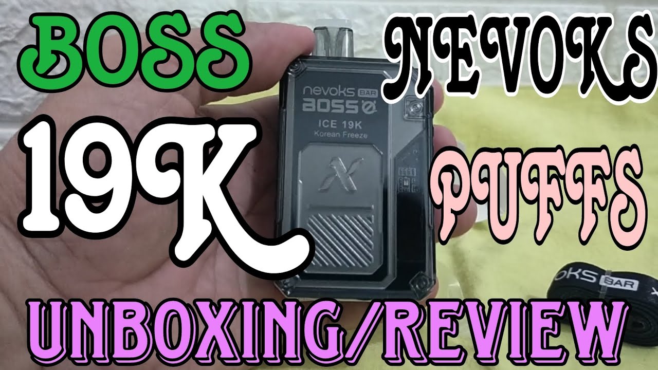 BOSS NEVOKS BAR 19K PUFFS! UNBOXING/REVIEW! vlog#14 - YouTube