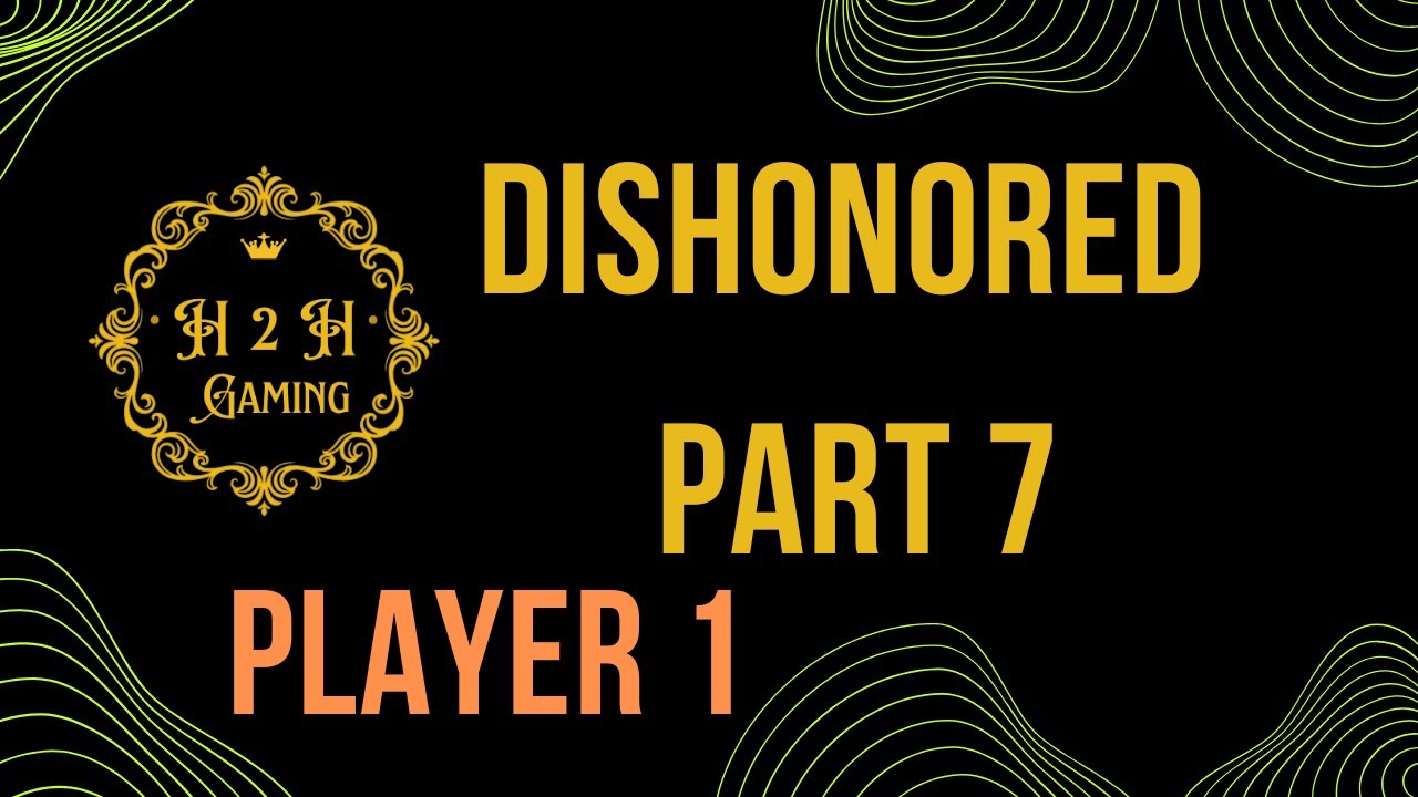 Dishonored | Player 1 | Part 7 - YouTube