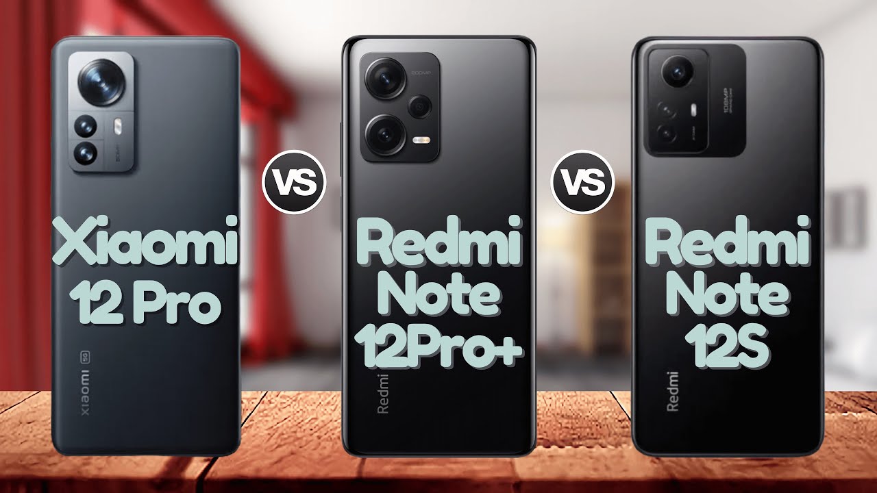 Xiaomi 12 Pro 5G Vs Redmi Note 12 Pro Plus Vs Redmi Note 12S | # ...