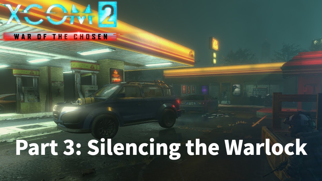 Part 3: Silencing the Warlock - Ultramodded - XCOM 2 War of the Chosen ...