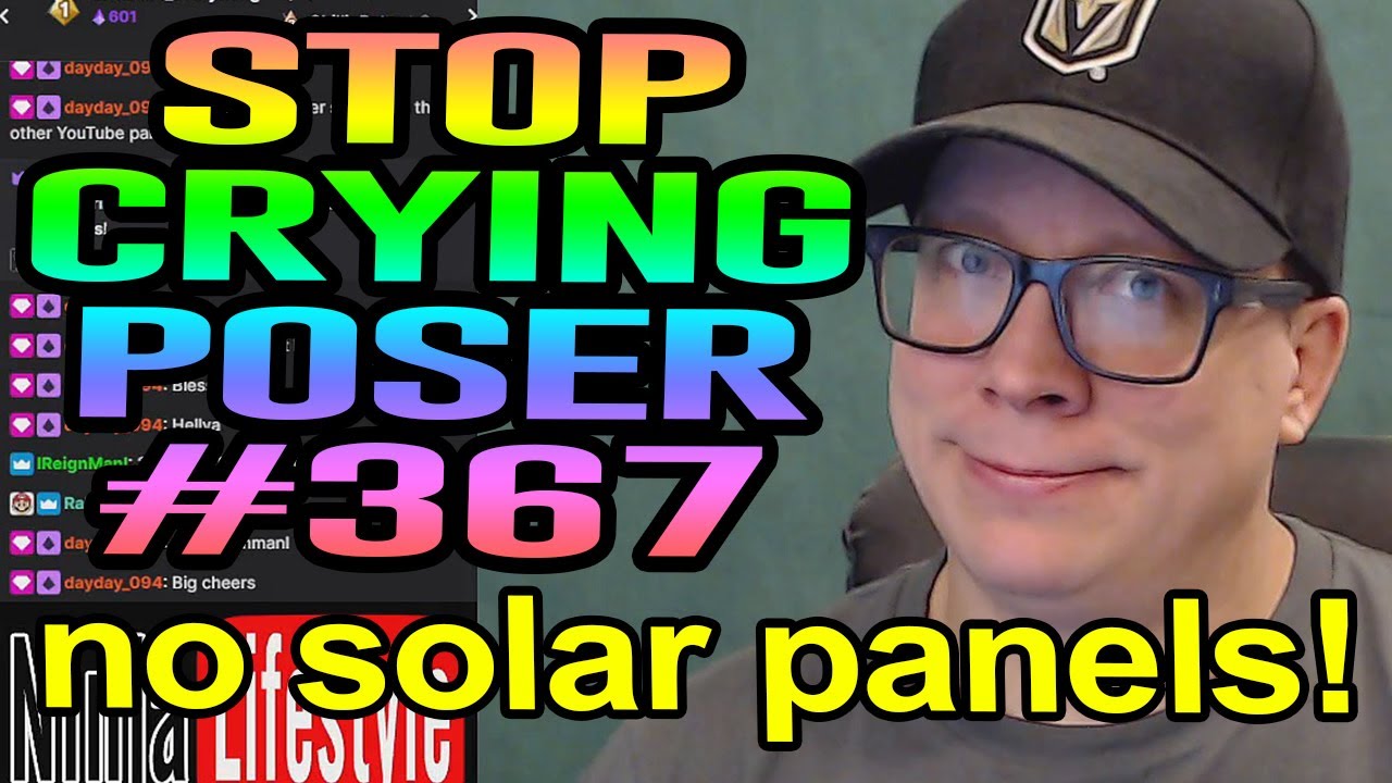 Ep. #367 Stop Crying Poser (NO SOLAR PANELS!) - YouTube