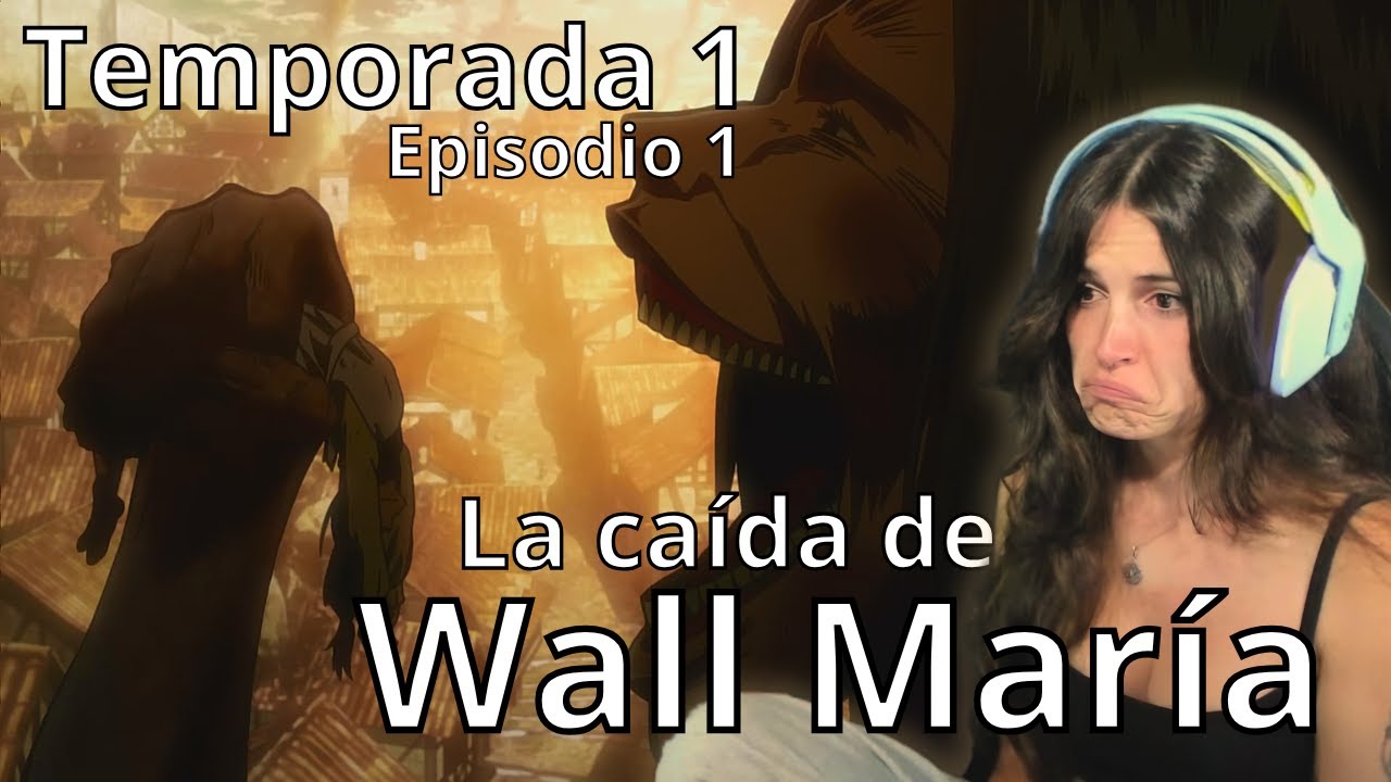 LA CAIDA DEL WALL MARIA 💀 | SHINGEKI NO KYOJIN | Temporada 1 - Ep. 1 ...