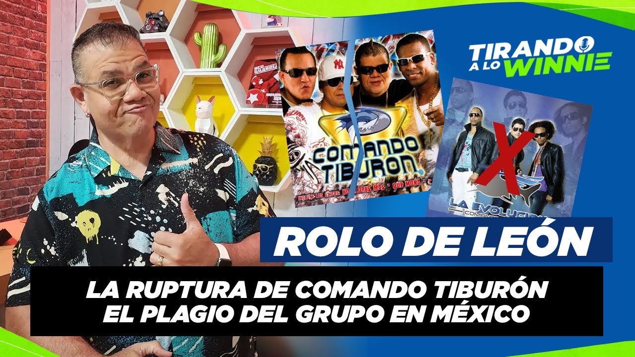 ROLO DE LEON HABLA DE LA RUPTURA DE COMANDO TIBURÓN Y EL PLAGIO DEL ...
