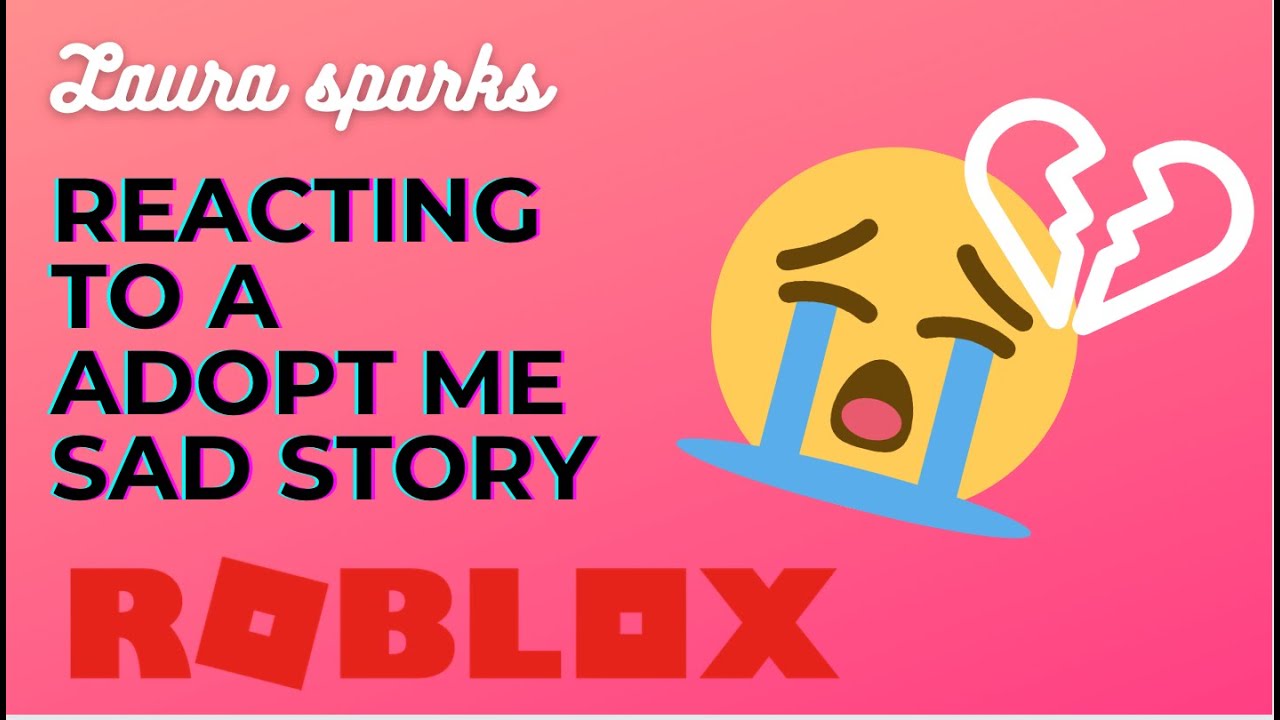 REACTING TO A ADOPT ME SAD STORY - YouTube
