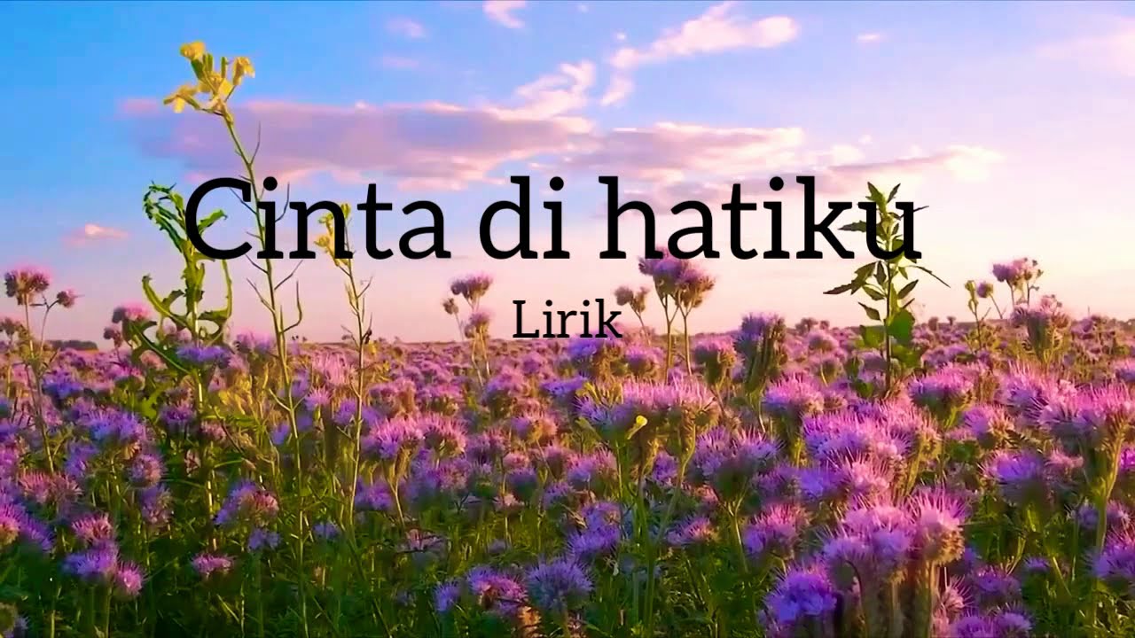 Cinta di hatiku (lirik) - YouTube