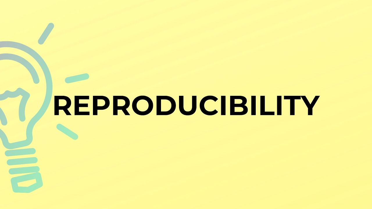 What is the meaning of the word REPRODUCIBILITY? - YouTube