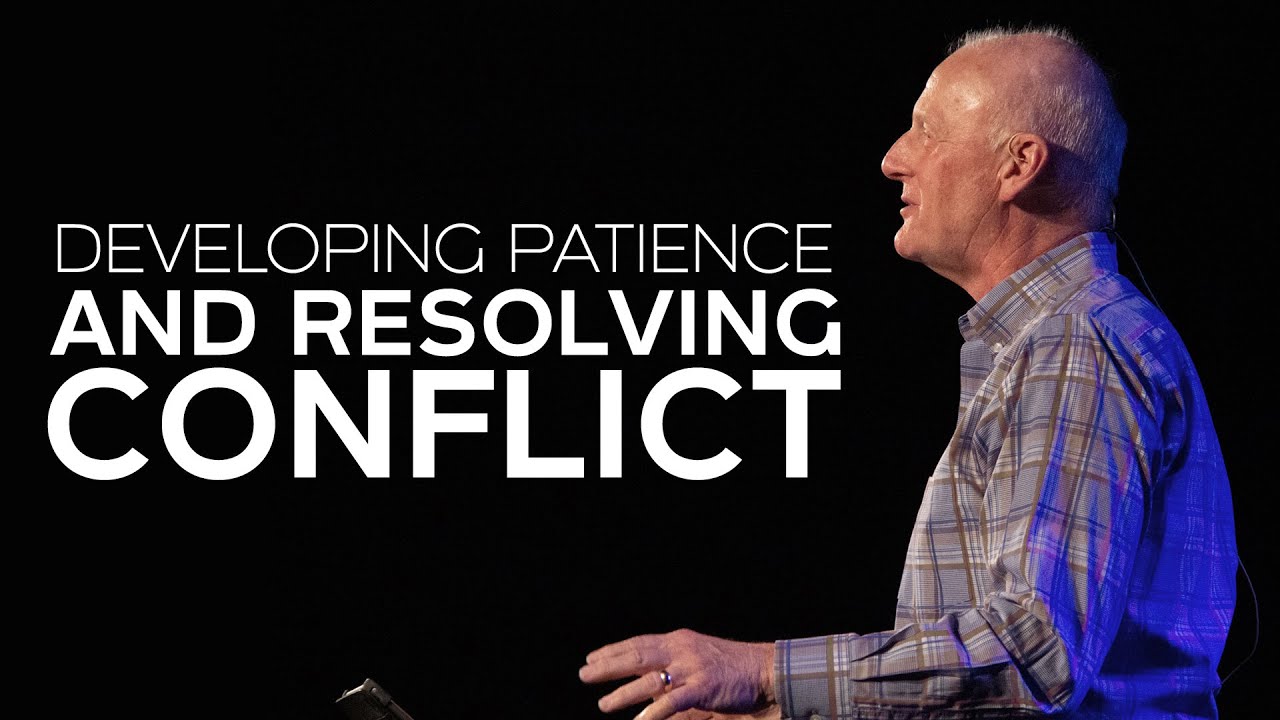 Developing Patience and Resolving Conflict - YouTube