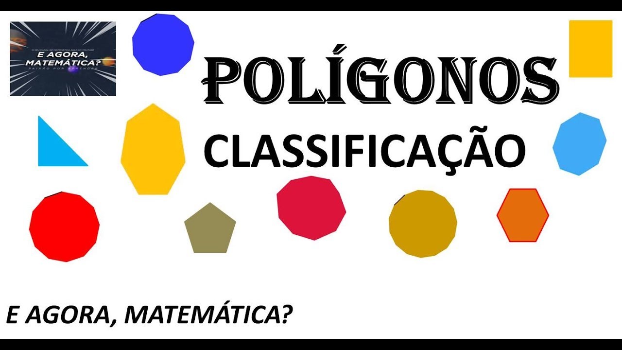 Classificação de polígonos - E agora, Matemática? - YouTube