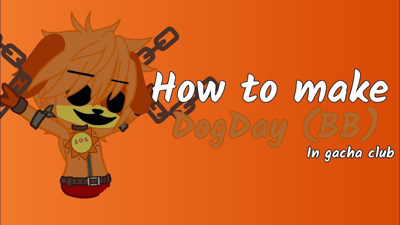 How to make DogDay (BB) in Gacha Club | Tutorial | Poppy Playtime Gacha ...