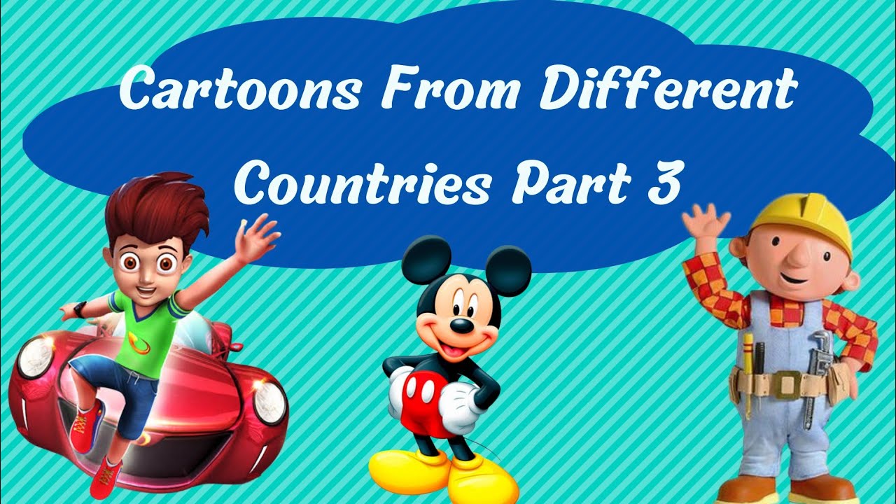 Famous Cartoons from different countries (part 3) - YouTube
