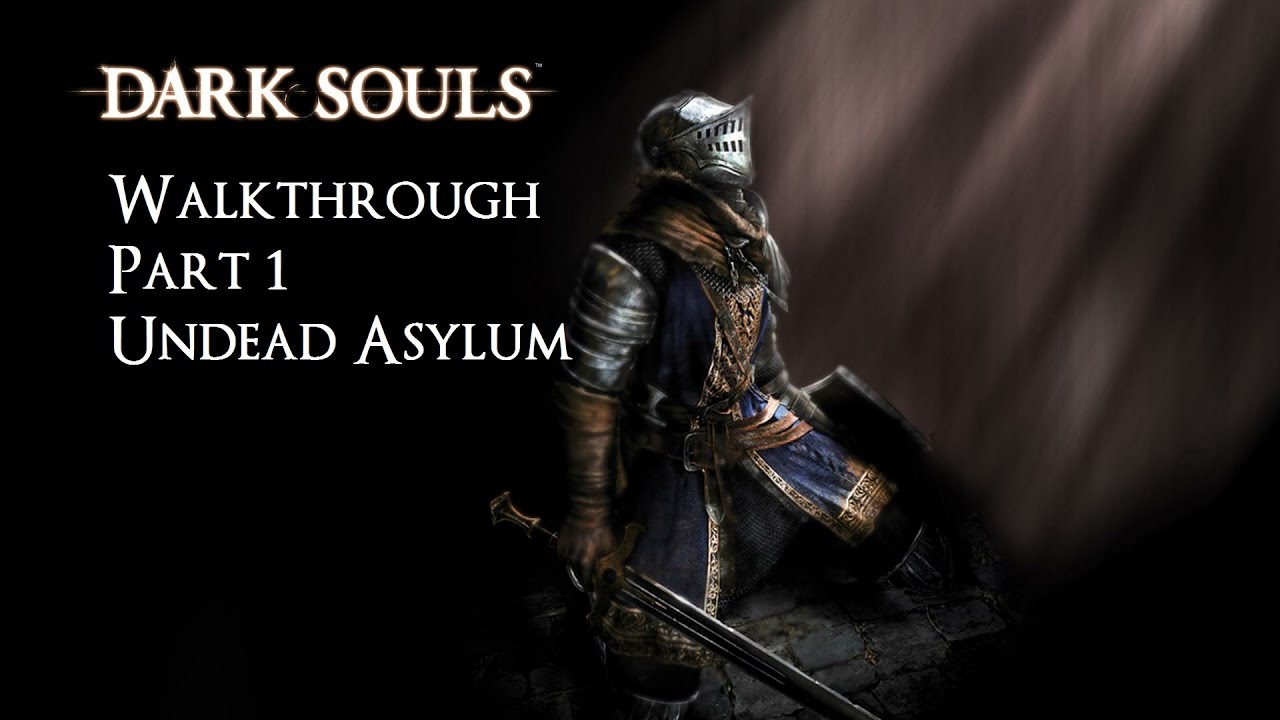 Dark Souls Walkthrough Part 1 Undead Asylum - YouTube