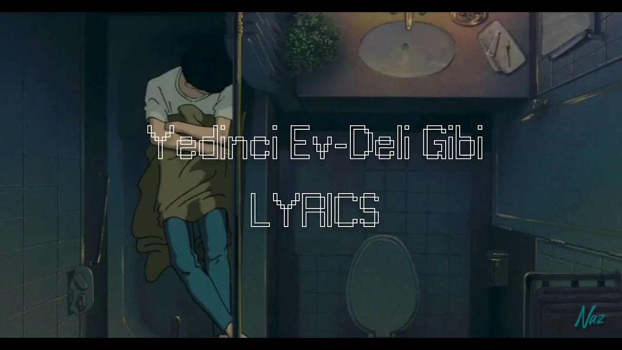 Yedinci Ev-Deli Gibi (lyrics) - YouTube
