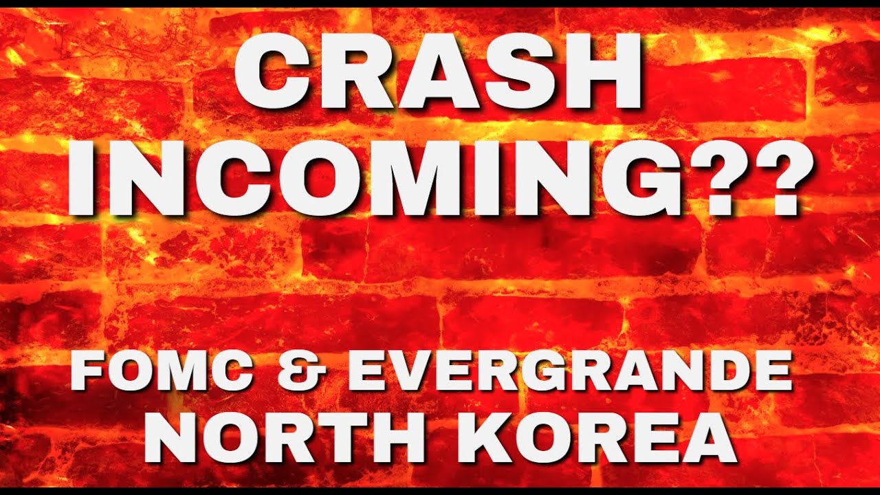 FOMC & North Korea & Evergrande - Is a Crash Coming? - YouTube