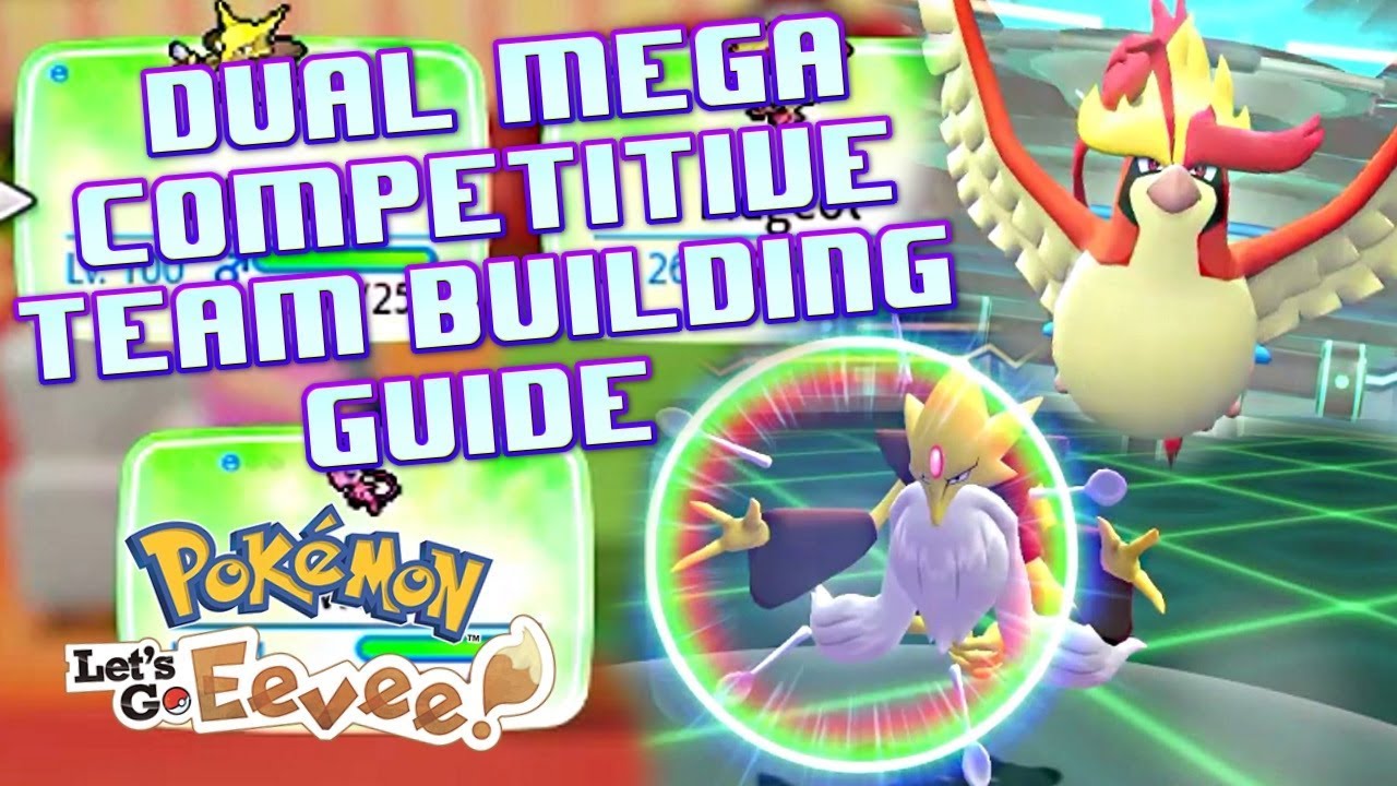 Dual Mega Competitive Team Building Guide - Lets Go Pikachu and Lets Go ...