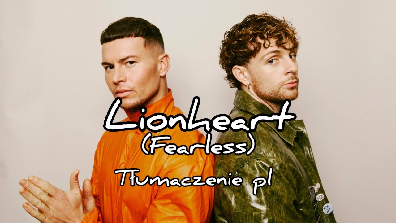 Joel Corry & Tom Grennan - Lionheart (fearless) tłumaczenie pl - YouTube