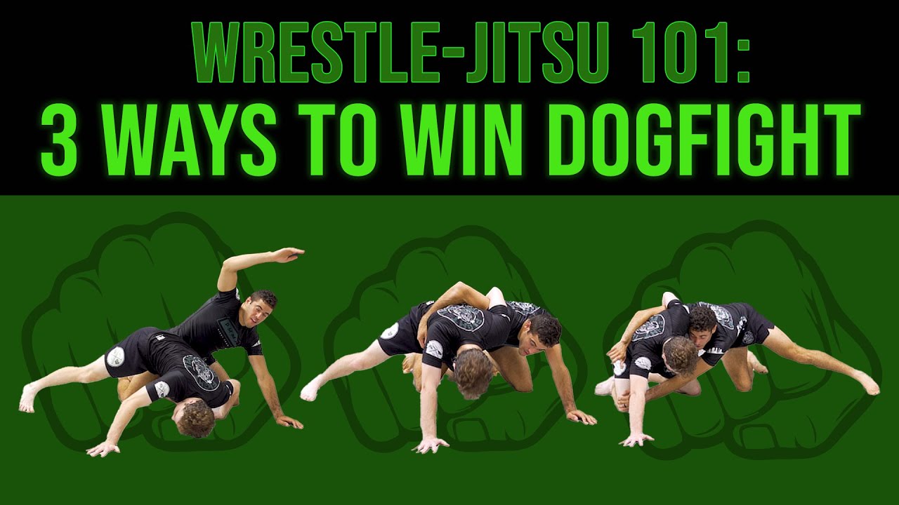 Wrestle-Jitsu 101: 3 Ways To Win Dogfight Position - YouTube