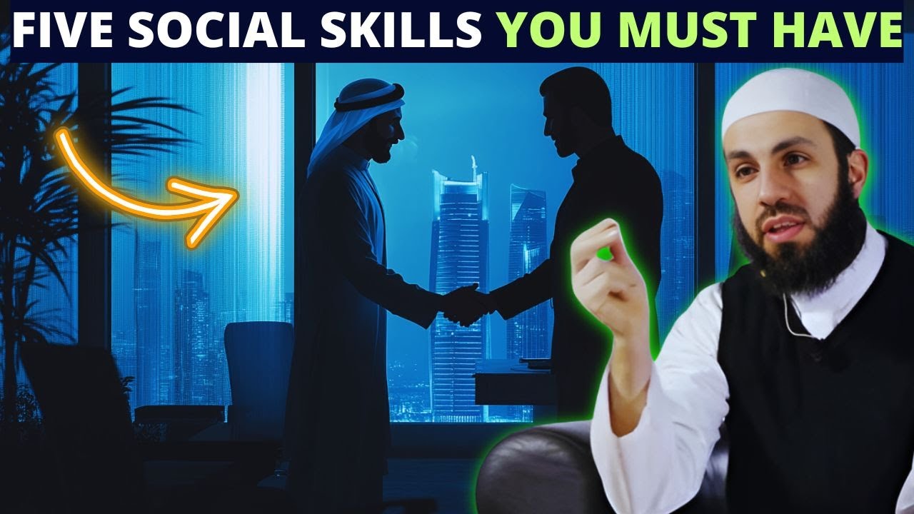 FIVE SOCIAL SKILLS EVERY MUSLIM MUST HAVE ! - YouTube