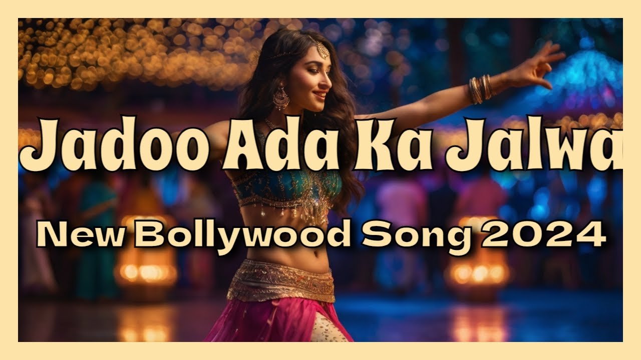 Aaja Nachle Saath I Jadoo Ada Ka Jalwa | New Bollywood Song 2024 | New ...