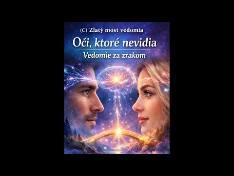 „Oči, ktoré nevidia – vedomie za zrakom“© VCI Zlatý Most Vedomia