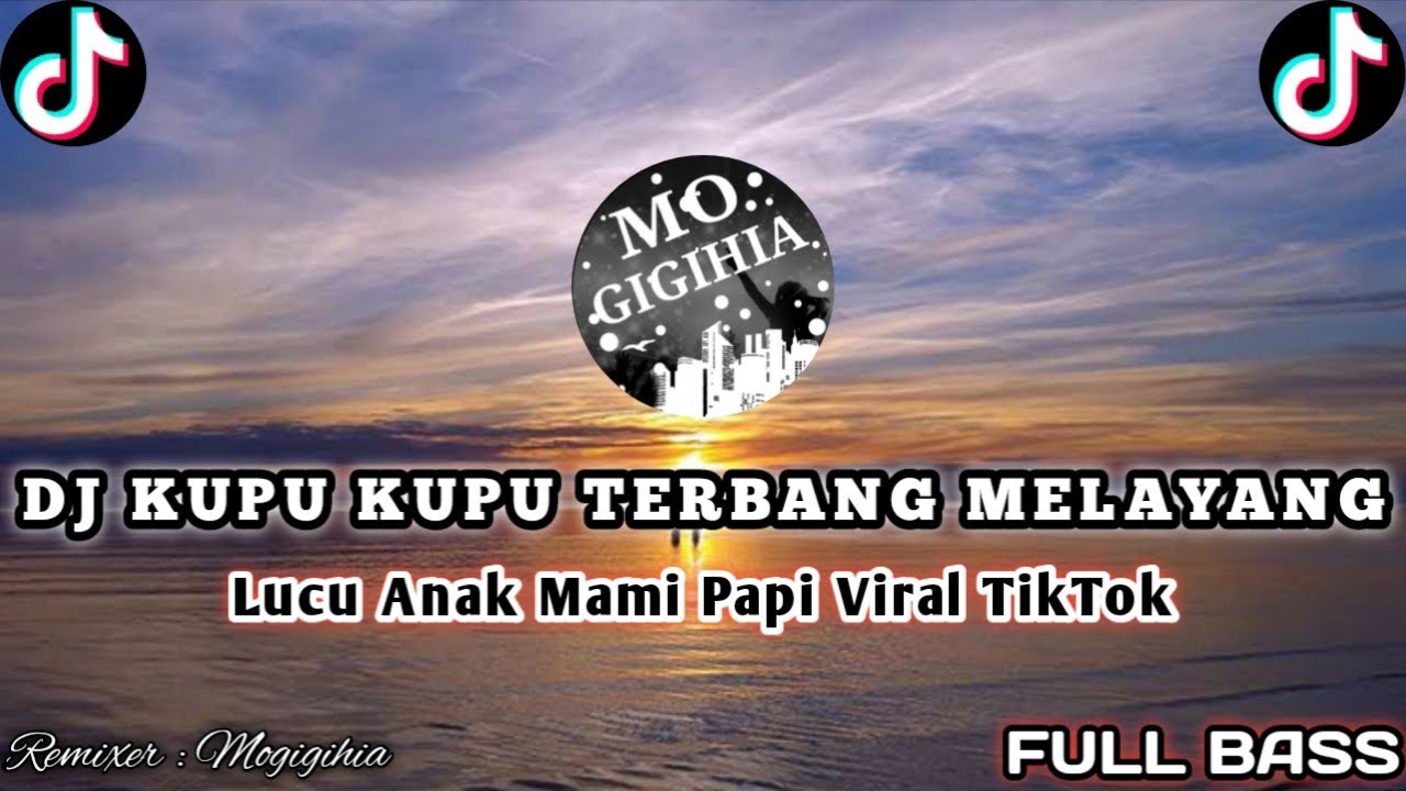 DJ KUPU KUPU TERBANG MELAYANG - LUCU ANAK MAMI PAPI REMIX FULL BASS VIRAL TIKTOK TERBARU 2025 ...