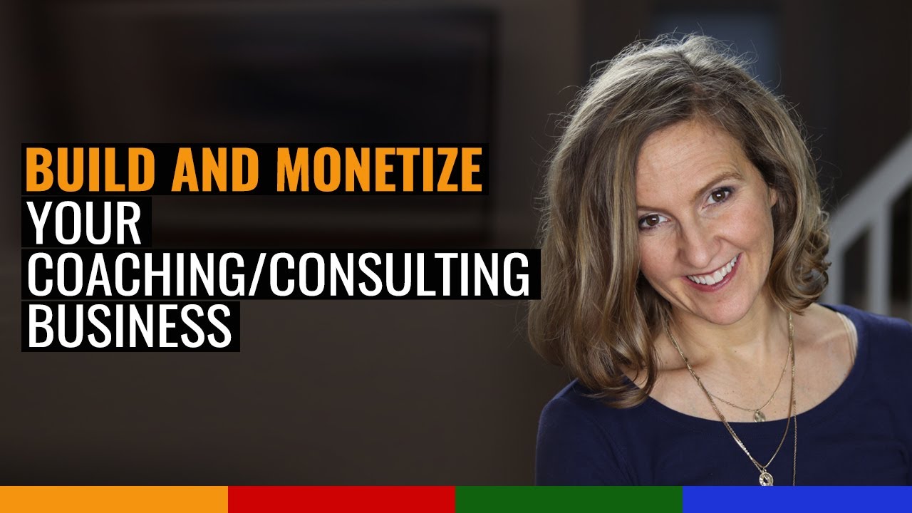 Build And Monetize Your Coaching/Consulting Business - YouTube