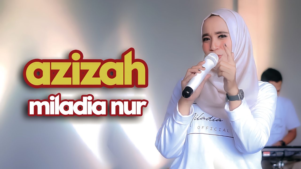 AZIZAH - MILADIA NUR ( cover ) - YouTube