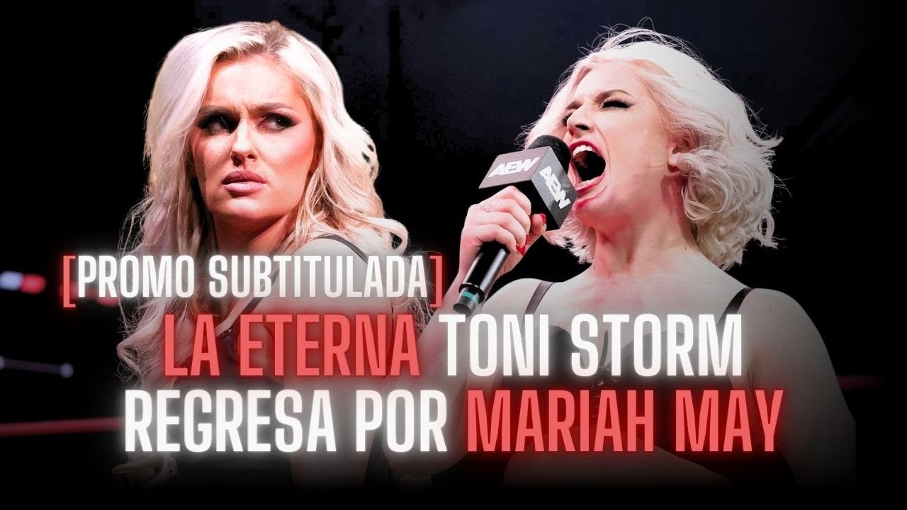 [Promo Subtitulada] ¡Es ETERNA! Toni Storm regresa por Mariah May en ...