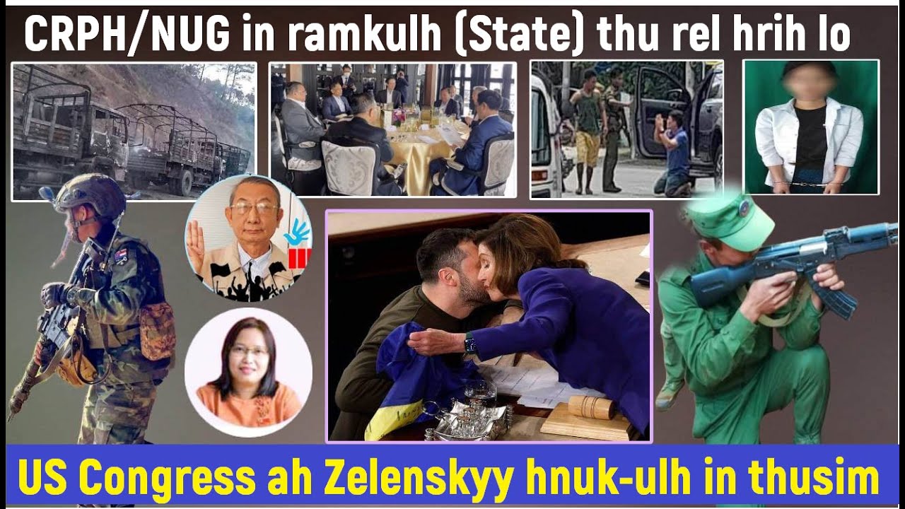 Dec 23 zing: CRPH/NUG in SAC ralhrang kan neh hnu lawngah ramkulh (State) thu kan rel lai ding ...