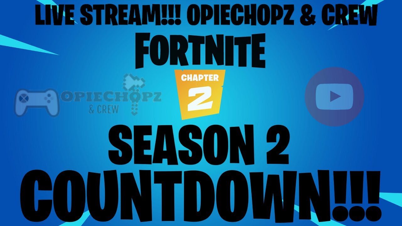 Fortnite Chapter 2: Season 2 Countdown!!! Live Stream! OpieChopz & Crew ...