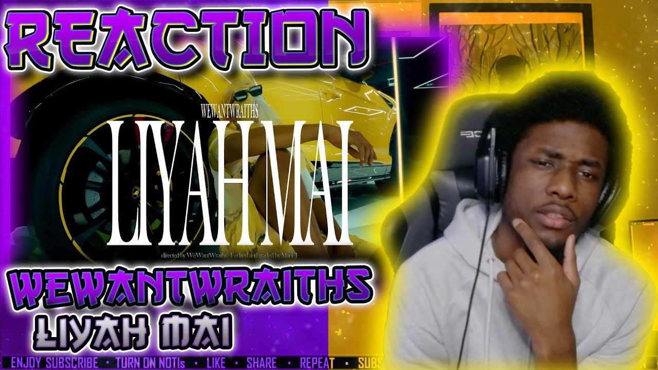wewantwraiths - Liyah Mai (Official Music Video) [REACTION] - YouTube