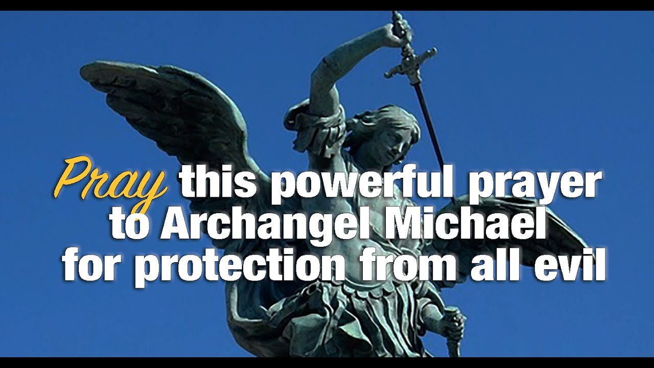 Prayer To Archangel Michael For Protection From All Evil - YouTube