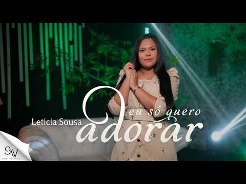 Eu Só Quero Adorar | Leticia Sousa (\