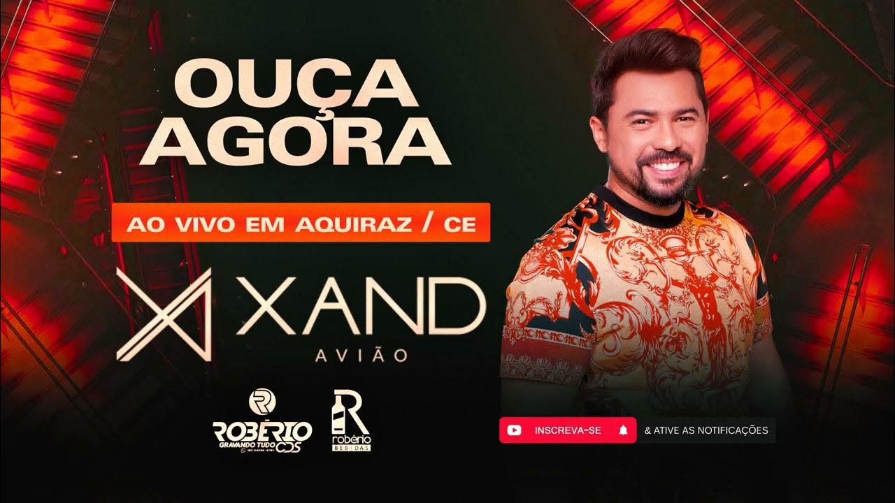 XAND AVIÃO - AO VIVO EM AQUIRAZ/CE - FEVEREIRO 2023 - ÁUDIO OFICIAL - @ROBÉRIOCDSOFICIAL_ - YouTube