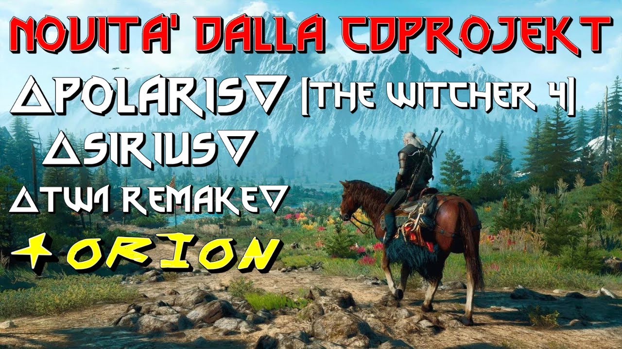 NOVITA' DALLA CDPROJEKT: Progetto Polaris (The Witcher 4), Sirius, The Witcher 1 Remake + Orion ...