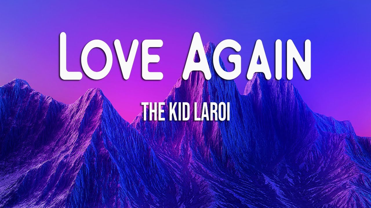 The Kid LAROI - Love Again (Lyrics) - YouTube