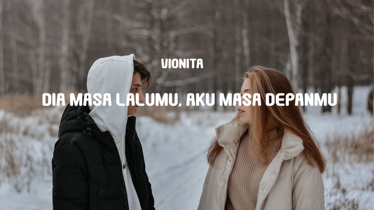 Vionita Dia Masa Lalumu Aku Masa Depanmu Lyrics Youtube