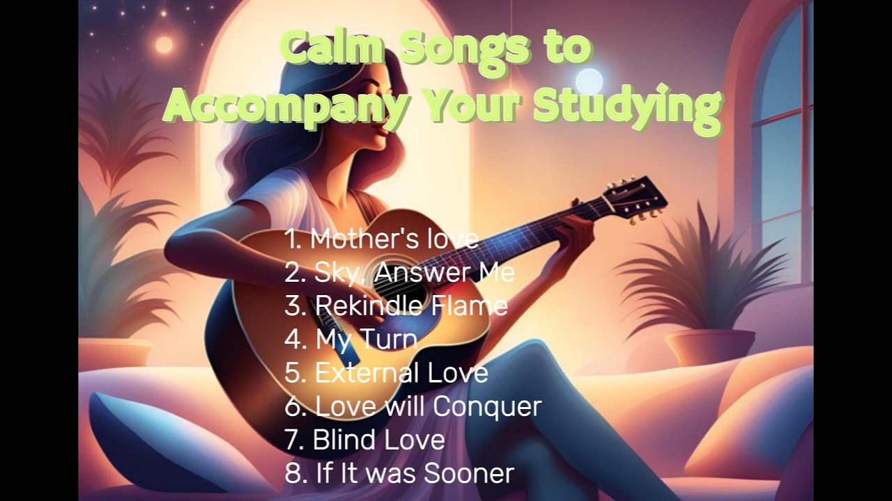 Calm Songs for Studying and relaxing - YouTube