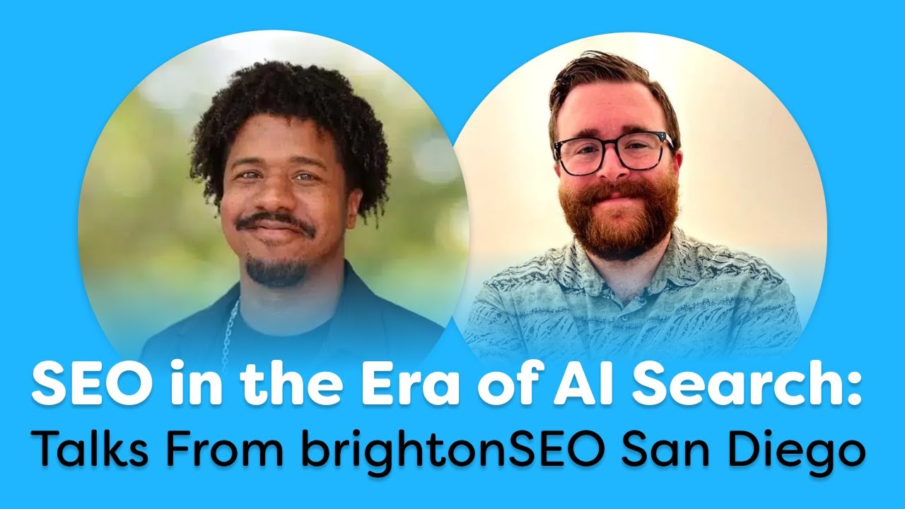SEO Foundations in AI Search: 2 Talks from brightonSEO San Diego! Dan ...