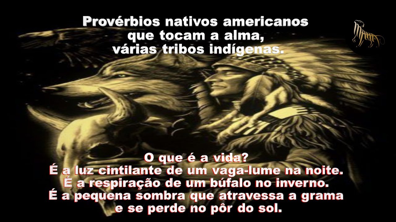 Provérbios nativos americanos que tocam a alma, várias tribos indígenas ...