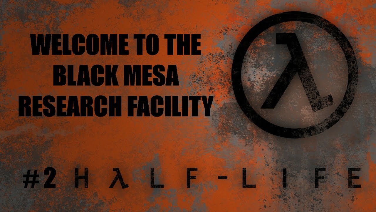 HALF LIFE # 2 - Welcome To The Black Mesa Research Facility [Reece ...