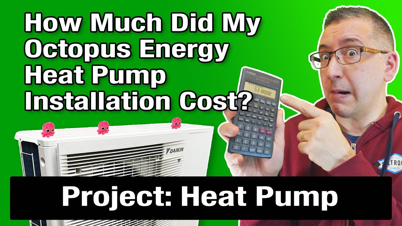 How Much Did My Octopus Energy Heat Pump Installation Cost? - YouTube