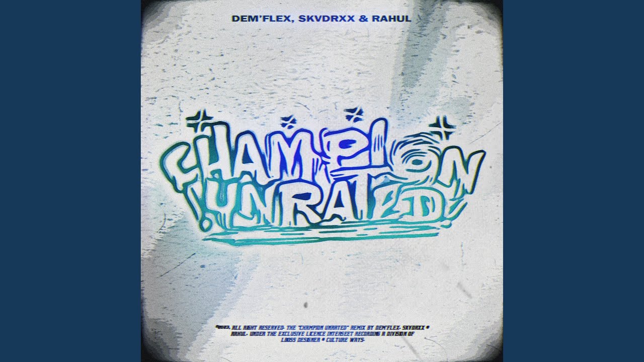 CHAMPION UNRATED (feat. DEM’FLEX & SKVDRXX) - YouTube